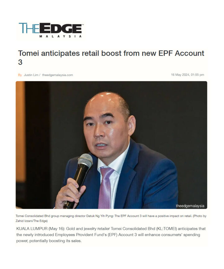 Tomei anticipates retail boost from new EPF Account 3 - TOMEI